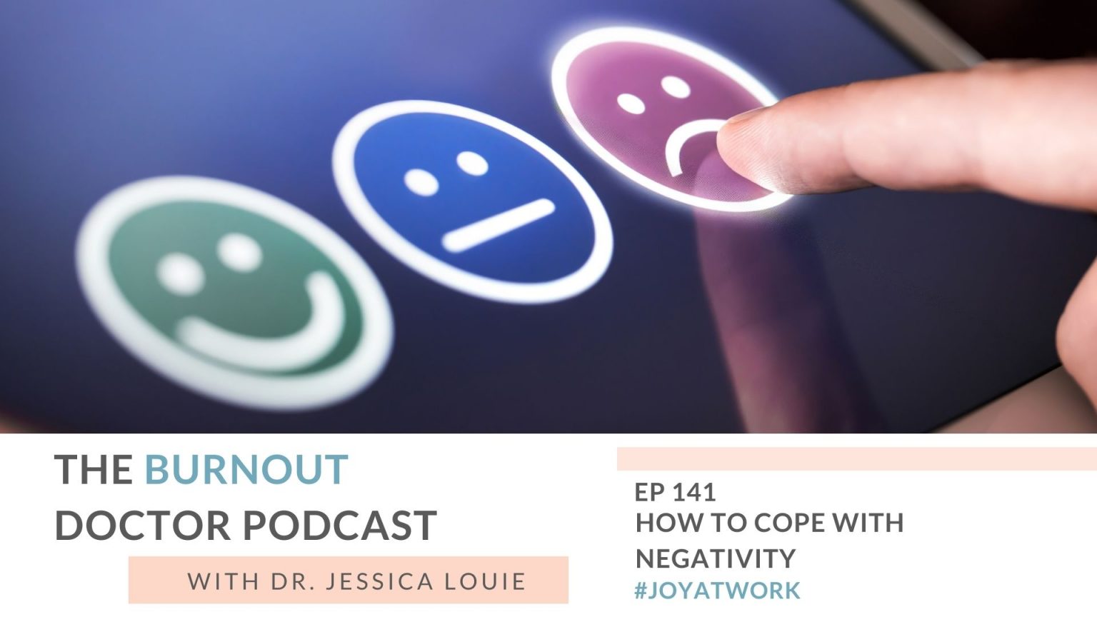 How to Cope with Negativity - Dr. Jessica Louie | The Burnout Doctor